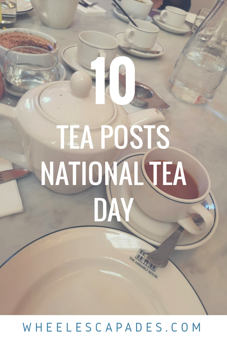 Top 10 Tea Posts – National Tea Day – Wheelescapades